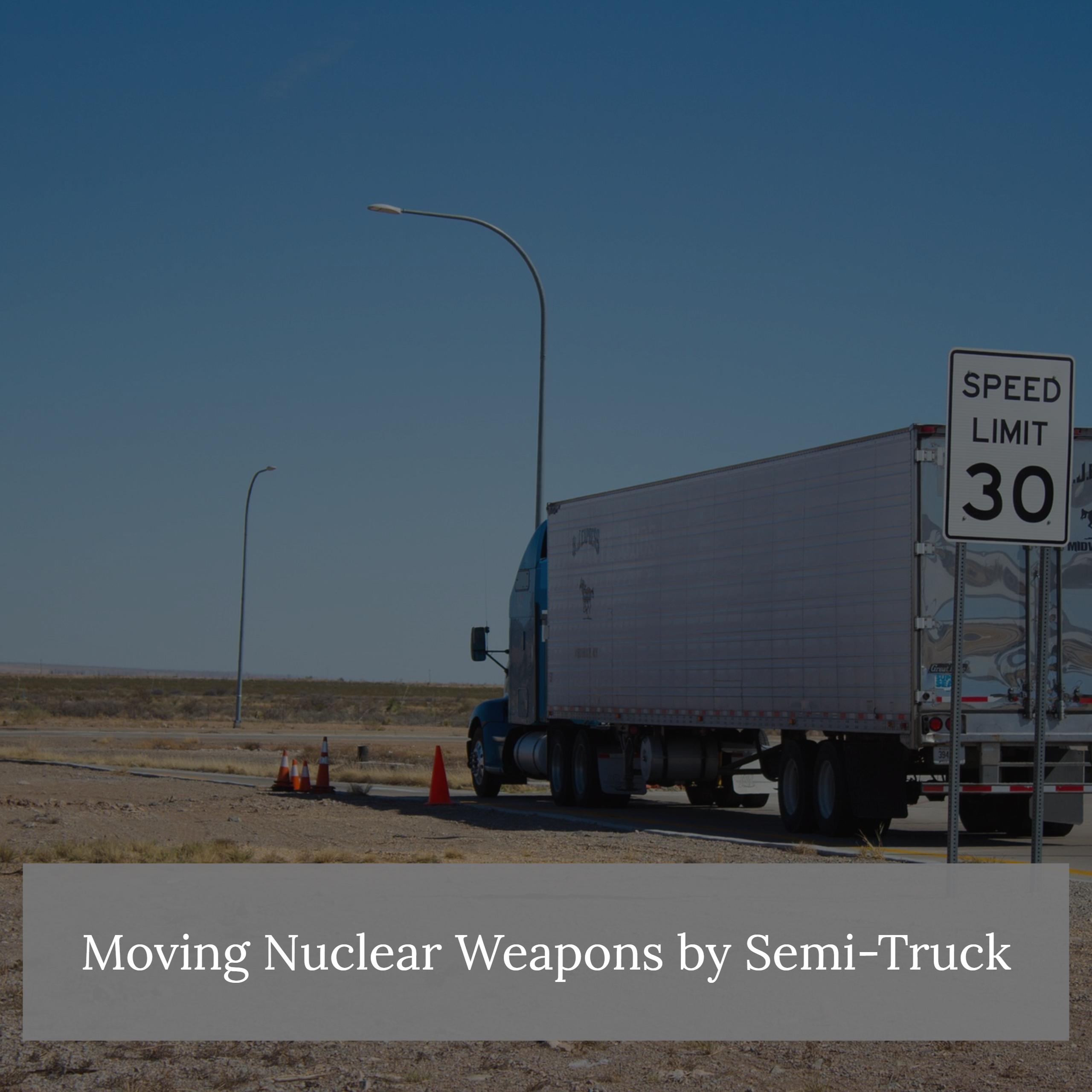Semis Used To Transport Nuclear Weapons - JusticeNewsFlash.com