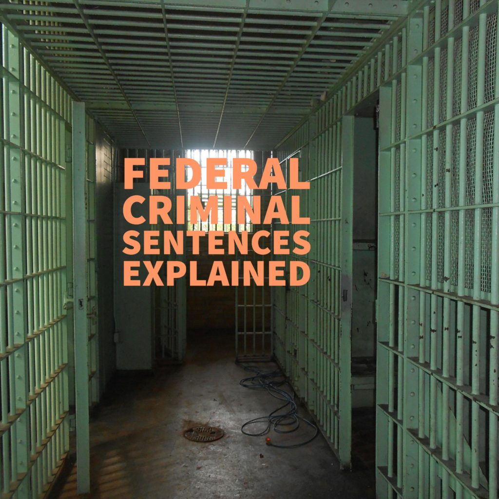 Federal Criminal Sentencing Clarified By A Dallas Criminal Lawyer ...